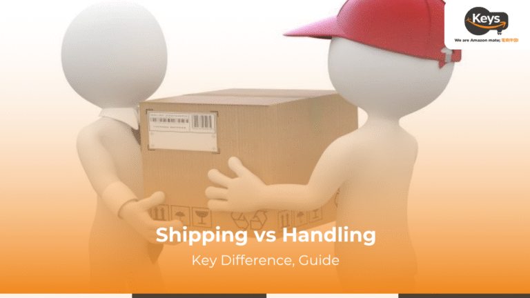 Shipping vs Handling: Key Difference, Guide | Keys Logistics